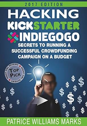 Amazon.com: Hacking Kickstarter, Indiegogo: How to Raise Big Bucks in ...