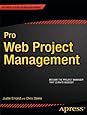Pro Web Project Management (Expert's Voice in Web Development): Justin ...