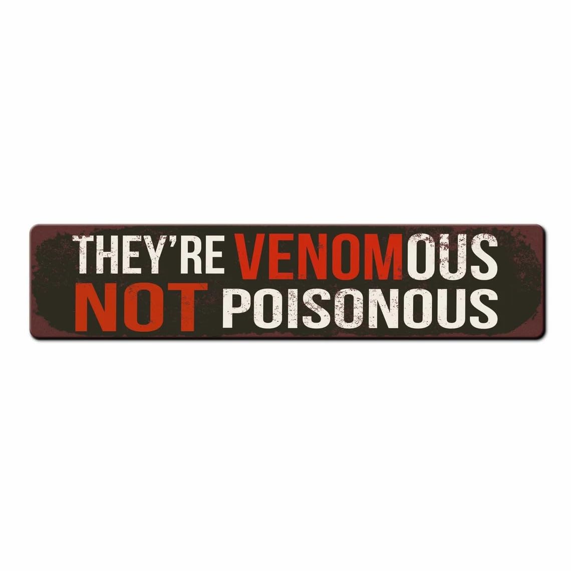 Mua Fun Poisonous Animal Sign - They Are Poisonous, Not Venomous Snakes ...