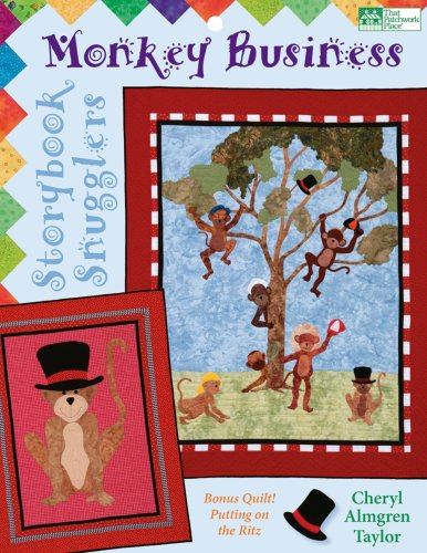 Monkey Business: Quilting Patterns (Storybook Snugglers): Taylor ...