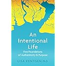 An Intentional Life: Five Foundations of Authenticity & Purpose ...