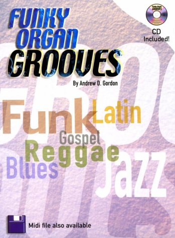 Funky Organ Grooves Book with audio CD: Andrew D. Gordon: 9781882146857 ...