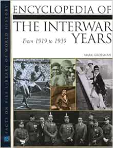 Encyclopedia of the Interwar Years: From 1919 to 1939 (Facts on File ...
