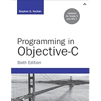 Programming in Objective-C (Developer's Library): Kochan, Stephen: 9780321967602: Amazon.com: Books
