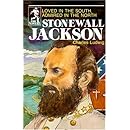 Stonewall Jackson: Loved in the South Admired in the North (Sowers): Charles Ludwig, Michael ...