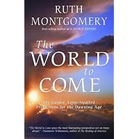 The World to Come: The Guides' Long-Awaited Predictions for the Dawning ...