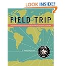 Field Trip: Volume One: Lively conversations with mentors in different ...