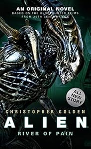 Amazon.com: Alien: River of Pain (Novel #3) eBook: Golden, Christopher ...