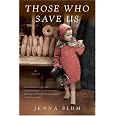 Amazon.com: Those Who Save Us: 8601400738955: Blum, Jenna: Books