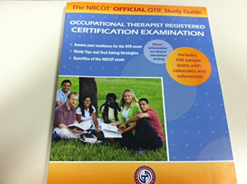 THE NBCOT OFFICIAL OTR STUDY GUIDE: Occupational Therapist Registered ...