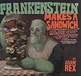 Frankenstein Makes a Sandwich: Rex, Adam: 9780152057664: Amazon.com: Books