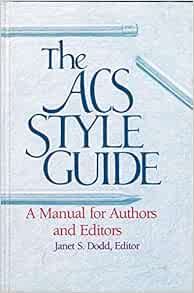 The Acs Style Guide: A Manual for Authors and Editors: Dodd, Janet S ...
