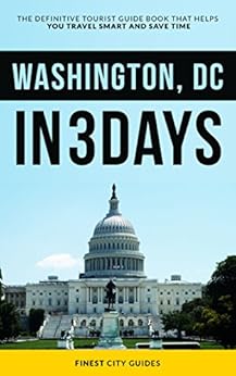 Amazon.com: Washington, DC in 3 Days: The Definitive Tourist Guide Book ...