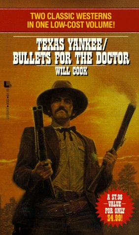 Texas Yankee/Bullets for the Doctor: Cook, Will: 9780843936827: Amazon ...