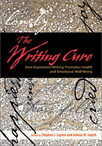 The Writing Cure: How Expressive Writing Promotes Health and Emotional ...