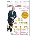 The Success Principles(TM) - 10th Anniversary Edition: How to Get from ...