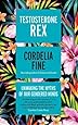 Testosterone Rex: Unmaking the Myths of Our Gendered Minds: Amazon.co ...