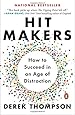 Amazon.com: Hit Makers: How to Succeed in an Age of Distraction ...