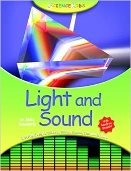 Light and Sound (Science Kids): Dr. Mike Goldsmith: 9780753462812 ...