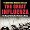 The Great Influenza: The Story of the Deadliest Pandemic in History ...