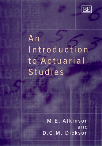 An Introduction to Actuarial Studies: M. E. Atkinson, David C. M ...