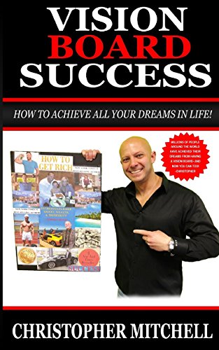 Vision Board Success!: How To Achieve All Your Dreams In Life ...