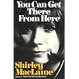 You Can Get There from Here: MacLaine, Shirley: 9780393074895: Amazon ...