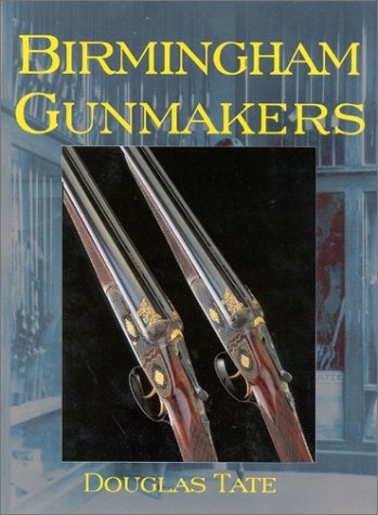 Birmingham Gunmakers: A Complete Overview of the Birmingham Gun Trade ...