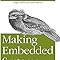 Making Embedded Systems: Design Patterns for Great Software: White, Elecia: 9781449302146 ...