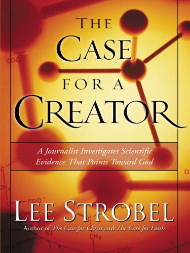The Case For A Creator: A Journalist Investigates Scientific Evidence ...