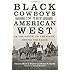 Black Cowboys of the Old West: True, Sensational, And Little-Known ...