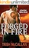 Forged in Fire (A Red-Hot SEALs Novel Book 1) - Kindle edition by Trish ...