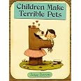 Children Make Terrible Pets (Starring Lucille Beatrice Bear, 1): Brown ...