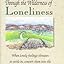 Through the Wilderness of Loneliness (Life Journey Ser): Tim Hansel ...