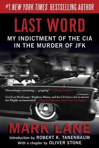 Last Word: My Indictment of the CIA in the Murder of JFK by Lane, Mark ...