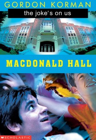 Macdonald Hall: The Joke's On Us: Korman, Gordon: 9780439967211: Books ...