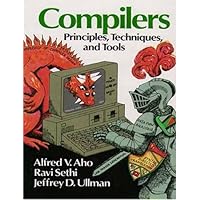Compilers: Principles, Techniques, and Tools: Aho, Alfred, Ullman ...