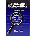Understanding the Hebrew Bible: A Reader's Guide: Elliott Rabin, Eliott ...