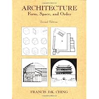 Architecture: Form, Space, and Order: Ching, Francis D. K ...