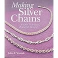 Making Silver Chains: Simple Techniques, Beautiful Designs: Waszek ...