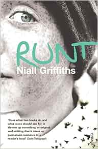 Runt: Niall Griffiths: 9780099461159: Amazon.com: Books
