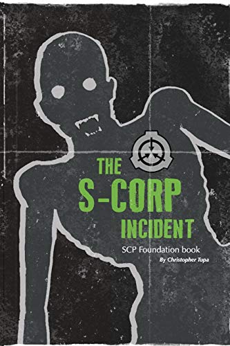 The S-CORP Incident: a SCP Foundation Book: Tupa, Christopher ...