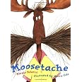 Moosetache by Margie Palatini