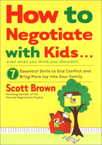 How to Negotiate with Kids . . . Even if You Think You Shouldn't: 7 ...