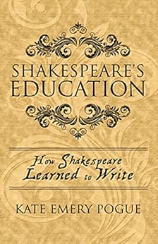 Shakespeare's Education: How Shakespeare Learned to Write eBook: Kate ...