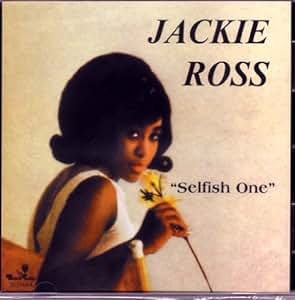Jackie Ross - Selfish One - Amazon.com Music