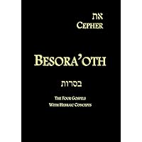 Eth Cepher - Besora'oth: The Four Gospels With Hebraic Concepts: Tseva ...