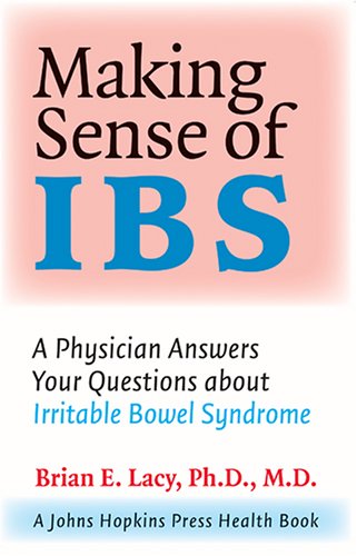 Making Sense of IBS: A Physician Answers Your Questions about Irritable ...