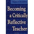 Becoming a Critically Reflective Teacher: Brookfield, Stephen D ...
