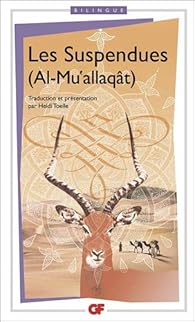 Les Suspendues (Al-Mu'allaqât) : Edition bilingue français-arabe - Babelio